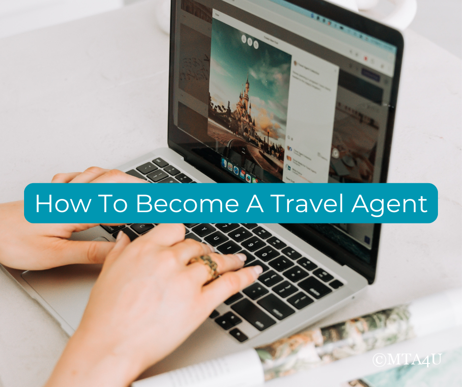 How to Become A Travel Agent - Mini Travel Adventures 4 Us